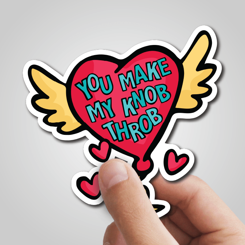 You Make My Knob Throb 🍆🌡️ Sticker